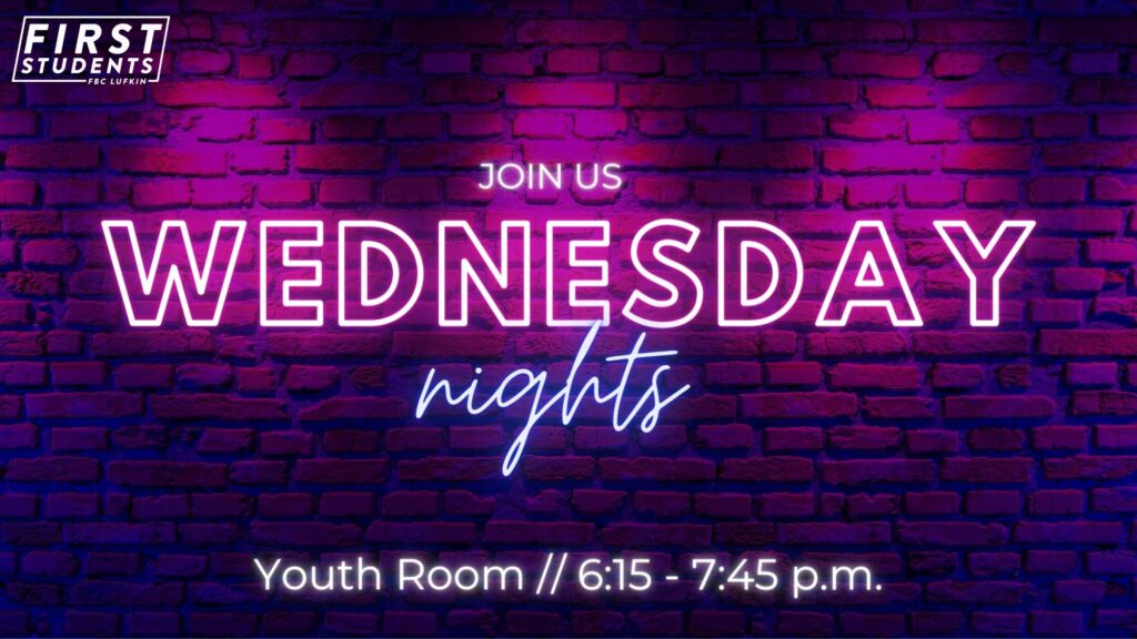 Wednesdays - First Baptist Church Lufkin